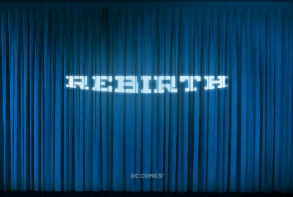 13 QUICK THOUGHTS on DC’s REBIRTH | 13th Dimension, Comics, Creators ...