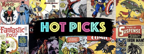 HOT PICKS! On Sale This Week! | 13th Dimension, Comics, Creators, Culture