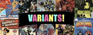 VARIANTS! Best of the Week! | 13th Dimension, Comics, Creators, Culture