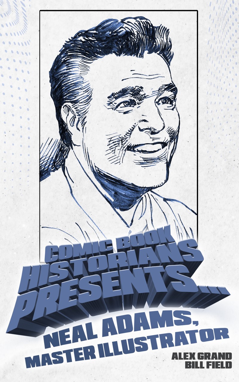 NEAL ADAMS Sheds New Light on a Magnificent Career | 13th Dimension ...